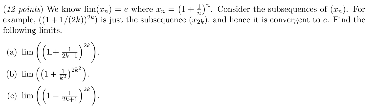 Solved (12 points) We know lim(xn)=e where xn=(1+n1)n. | Chegg.com