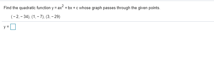 Solved Find the quadratic function y = ax' + bx + c whose | Chegg.com