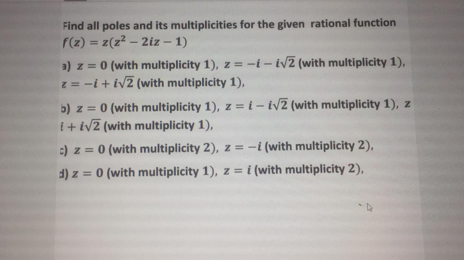 Solved Find all poles and its multiplicities for the given | Chegg.com