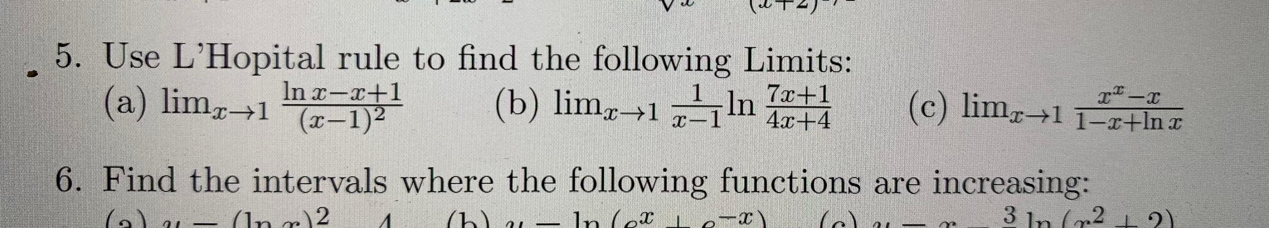 Solved 5. Use L'Hopital rule to find the following Limits: | Chegg.com