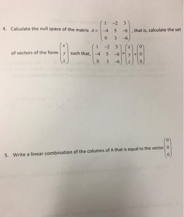 Solved 1 -2 3 4. Calculate the null space of the matrix A-4 | Chegg.com