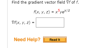 Solved Find the gradient vector field Vf of f. f(x, y, z) = | Chegg.com
