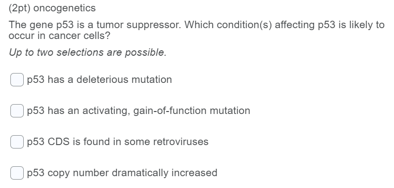Solved (2pt) oncogenetics The gene p53 is a tumor | Chegg.com