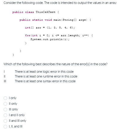 Solved Consider the following code. The code is intended to | Chegg.com
