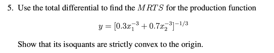 Solved 5. Use the total differential to find the MRTS for | Chegg.com