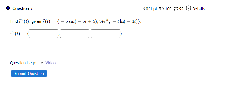 Solved Find r′(t), given r(t)= −5sin(−5t+5),5te4t,−tln(−4t) | Chegg.com