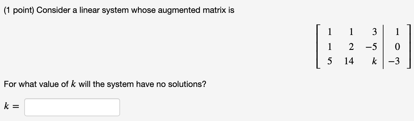 Solved (1 point) Consider a linear system whose augmented | Chegg.com