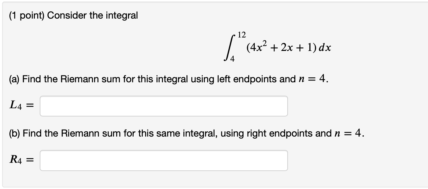 Solved (1 point) Consider the integral 12 " (4x2 + 2x + 1) | Chegg.com