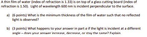 Solved A thin film of water (index of refraction is 1.33) is | Chegg.com
