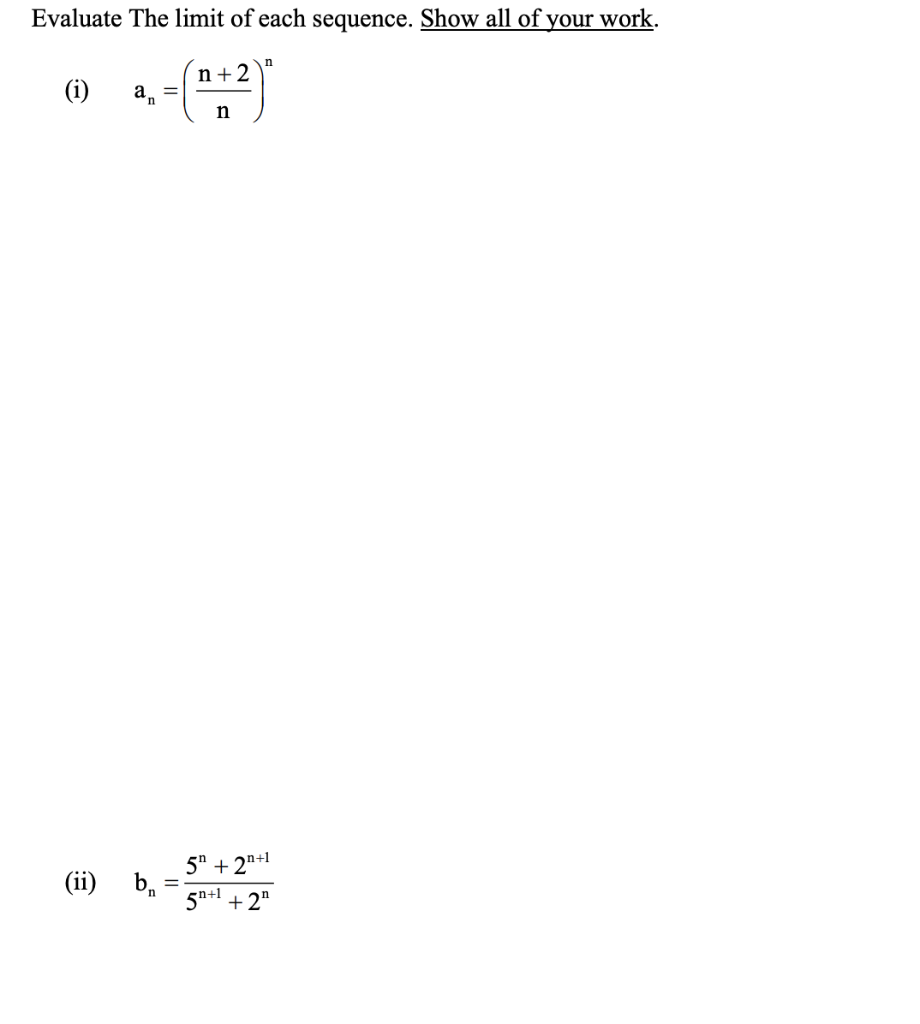 Solved Evaluate The Limit Of Each Sequence Show All Of Your 