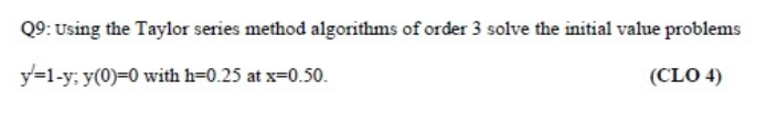 Solved Q9: Using the Taylor series method algorithms of | Chegg.com