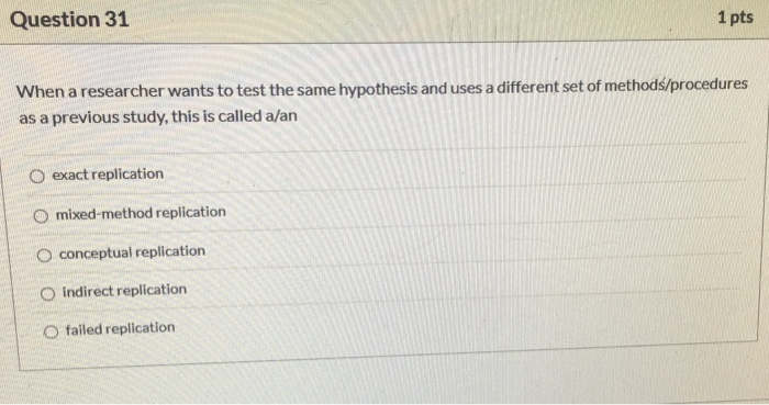 Solved Question 31 1 pts When a researcher wants to test the | Chegg.com