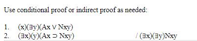 Solved Use conditional proof or indirect proof as needed: 1. | Chegg.com