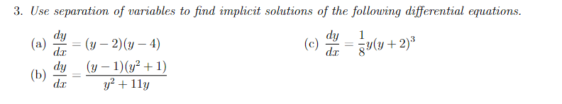Solved 3. Use separation of variables to find implicit | Chegg.com