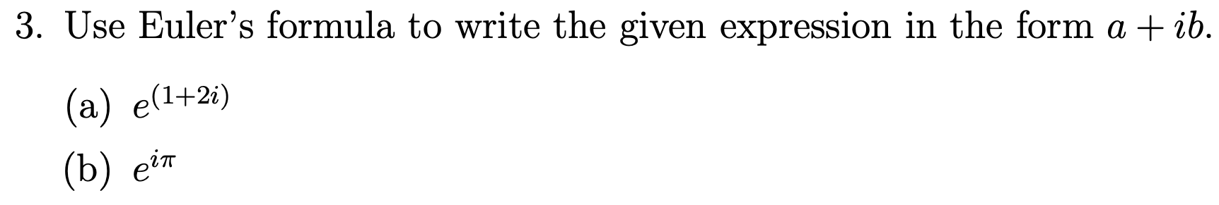 Solved 3. Use Euler's formula to write the given expression | Chegg.com