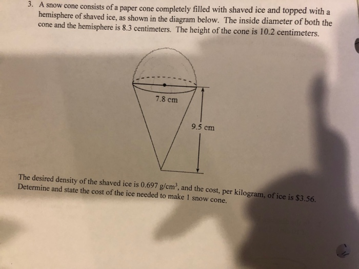 Solved 3. A snow cone consists of a paper cone completely | Chegg.com