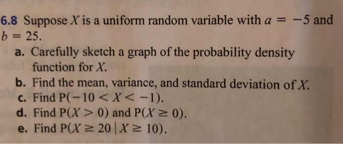 Solved 6.8 Suppose X'is a uniform random variable with a -5 | Chegg.com