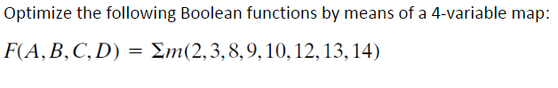 Solved Use K-maps to simplify the Boolean expression, F that | Chegg.com