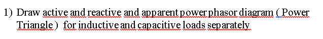 Solved Draw active and reactive and apparent power phasor | Chegg.com