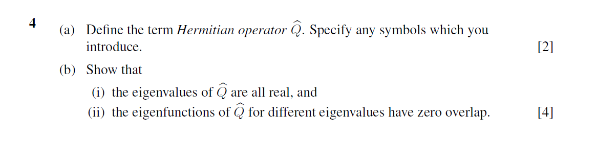 Solved 4 (a) Define the term Hermitian operator Ộ. Specify | Chegg.com