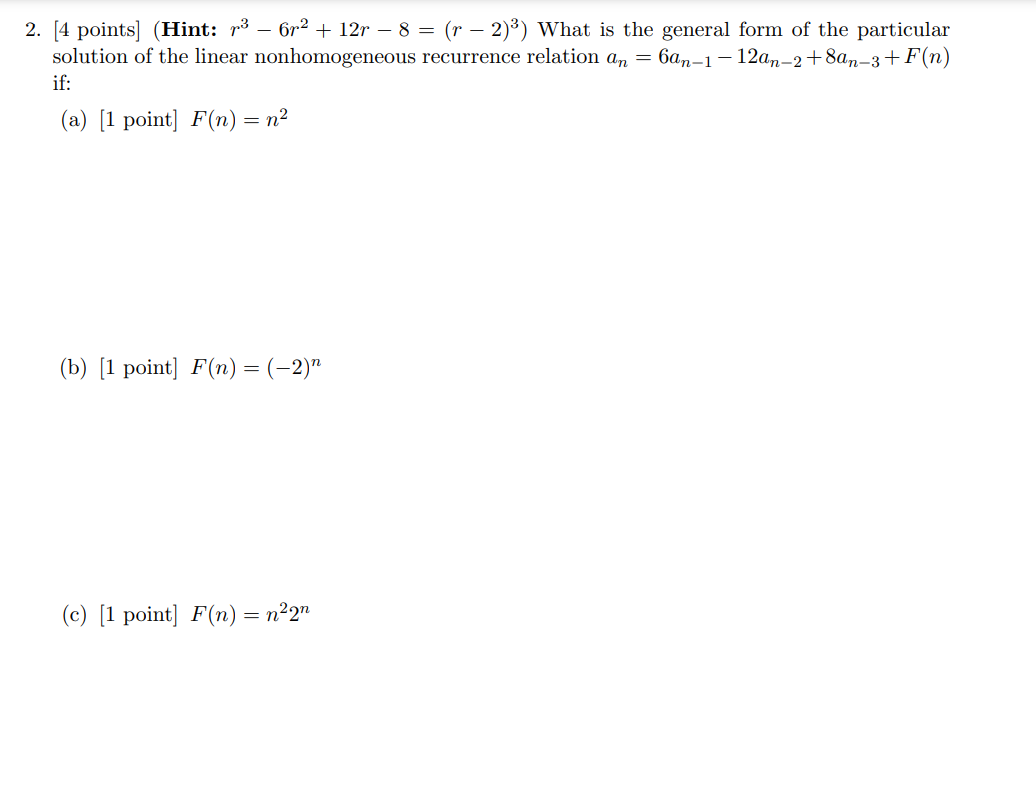 Solved 2. [4 points] (Hint: r3−6r2+12r−8=(r−2)3) What is the | Chegg.com
