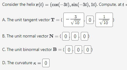 Solved Consider the helix r(t)=(cos(-3t),sin(-3t),1t). | Chegg.com