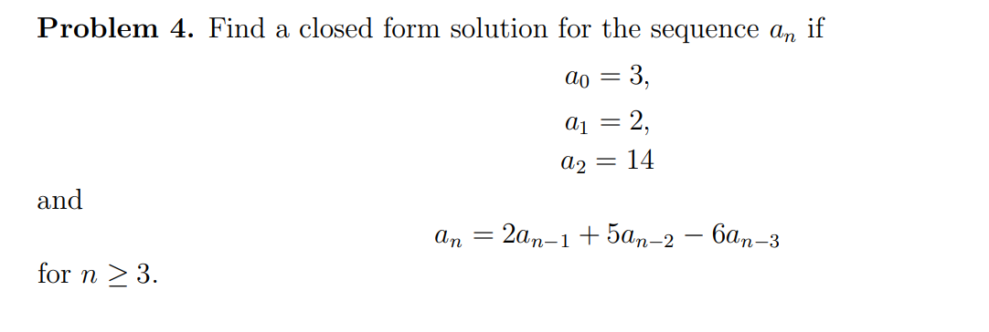 Solved if Problem 4. Find a closed form solution for the | Chegg.com