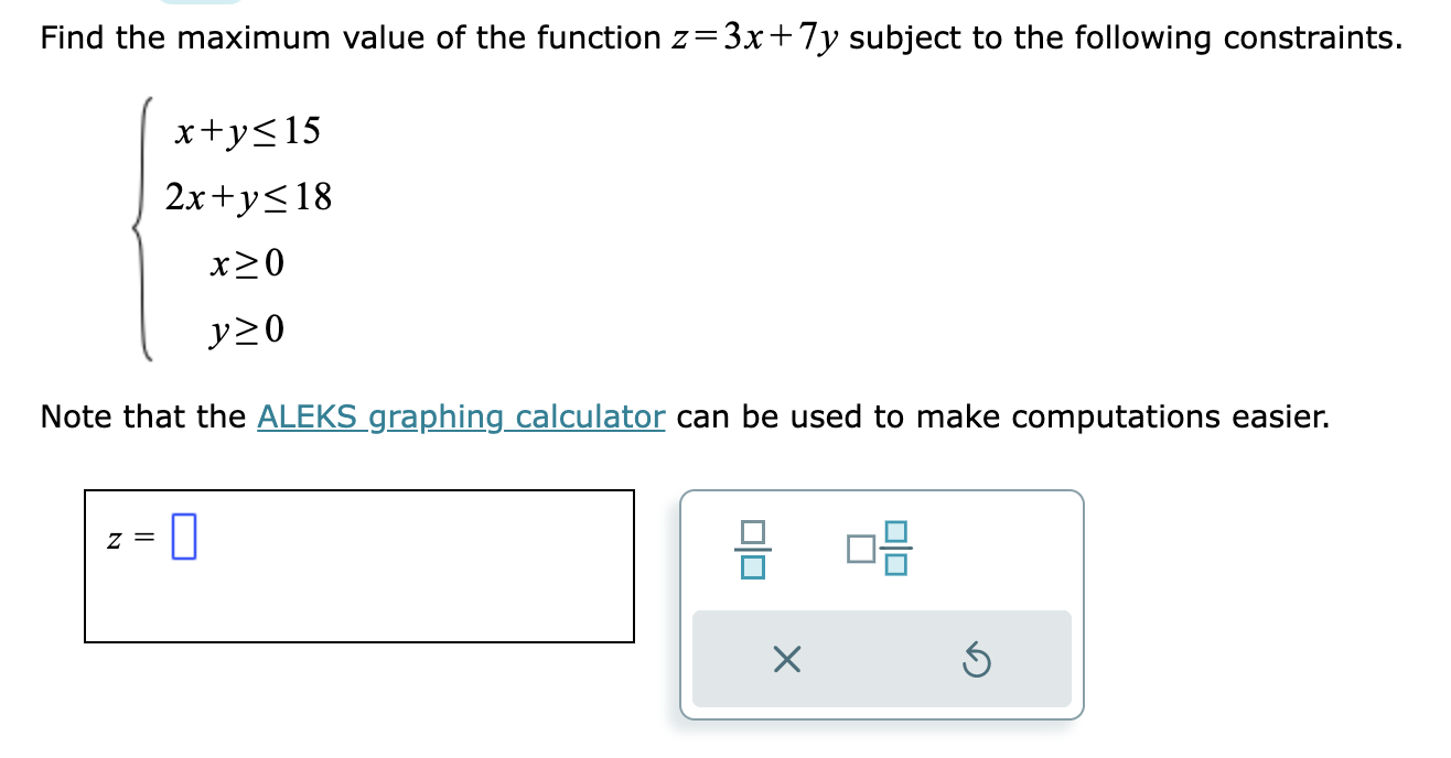 Solved Find the maximum value of the function z=3x+7y | Chegg.com
