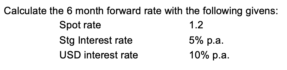 Solved Calculate the 6 month forward rate with the following | Chegg.com