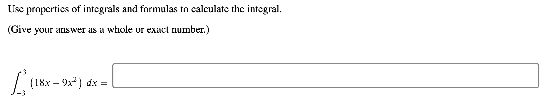 Solved Use properties of integrals and formulas to calculate | Chegg.com