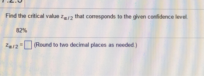 Solved Find the critical value z_alpha/2 that corresponds to | Chegg.com