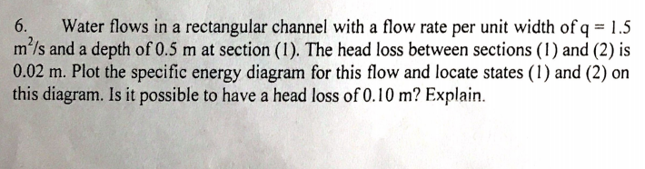 Solved 6. Water flows in a rectangular channel with a flow | Chegg.com