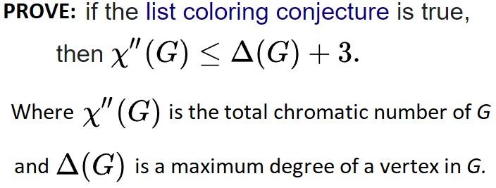 Solved PROVE: if the list coloring conjecture is true, then | Chegg.com