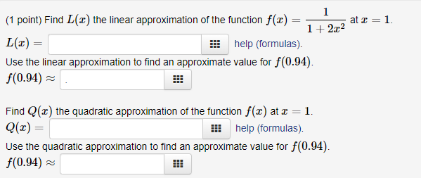 Solved (1 point) Find L(x) the linear approximation of the | Chegg.com