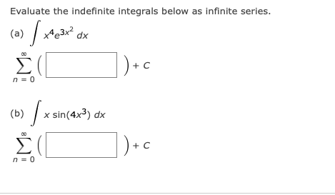Solved Evaluate the indefinite integrals below as infinite | Chegg.com