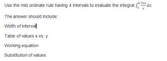 Solved 2nx dx x Use the mid ordinate rule having 4 intervals | Chegg.com