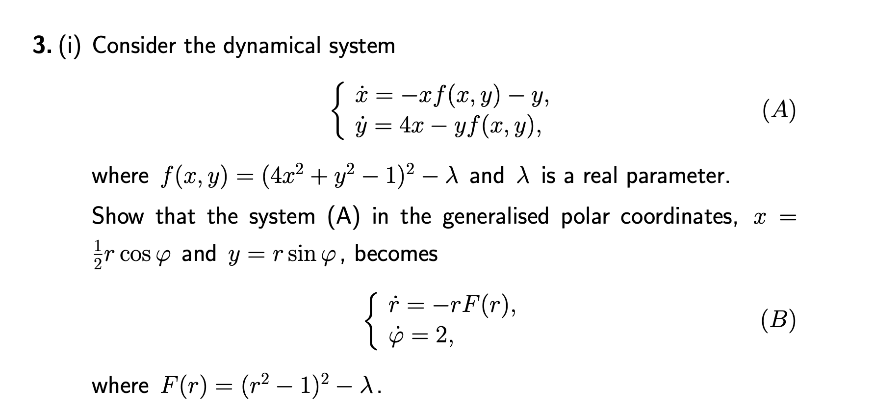 Solved 3. (i) Consider the dynamical system x = -xf(x, y) — | Chegg.com