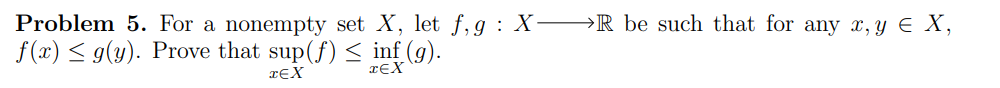 Solved Problem 5. For a nonempty set X, let f,g:X R be such | Chegg.com