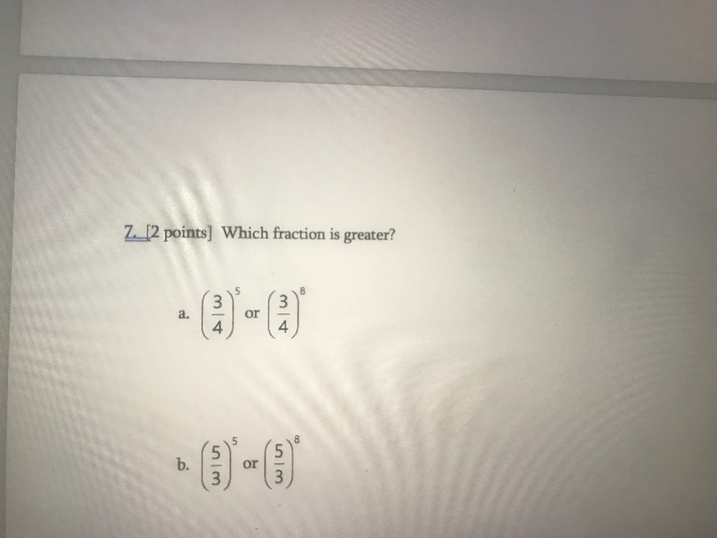 Solved z 12 points] Which fraction is greater? 3 3 a. or 4 4 | Chegg.com