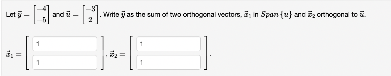 Solved Let y=[−4−5] and u=[−32]. Write y as the sum of two | Chegg.com