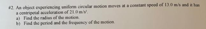Solved #2. An object experiencing uniform circular motion | Chegg.com