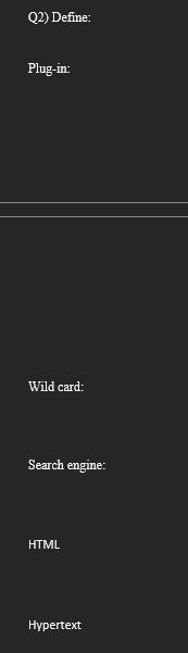 Solved Q2) Define: Plug-in: Wild card: Search engine: HTML | Chegg.com