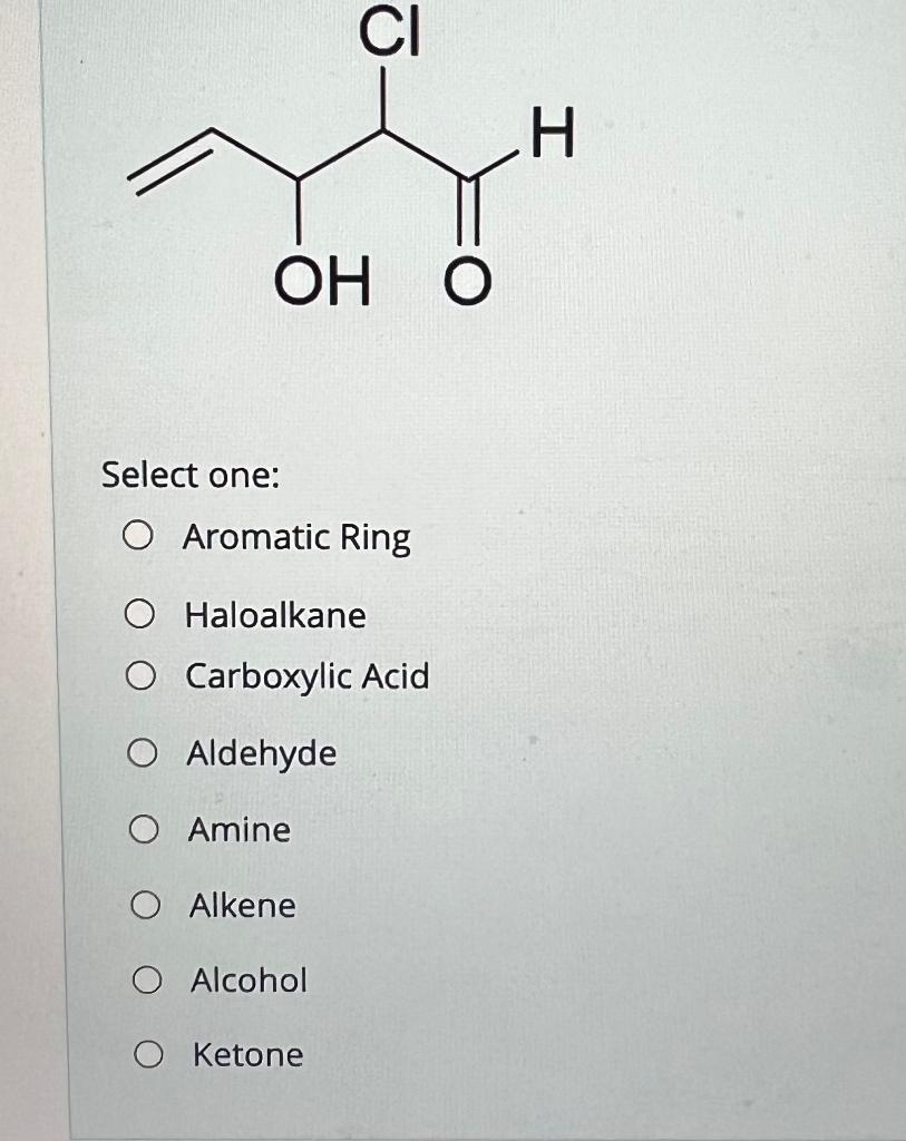 Solved Select one: Aromatic Ring Haloalkane Carboxylic Acid | Chegg.com