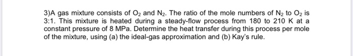 Solved 3)A gas mixture consists of O2 and N2. The ratio of | Chegg.com