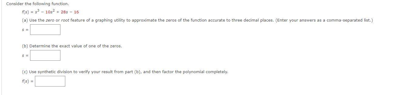 Solved Consider the following function. f(s)=s3−10s2+28s−16 | Chegg.com