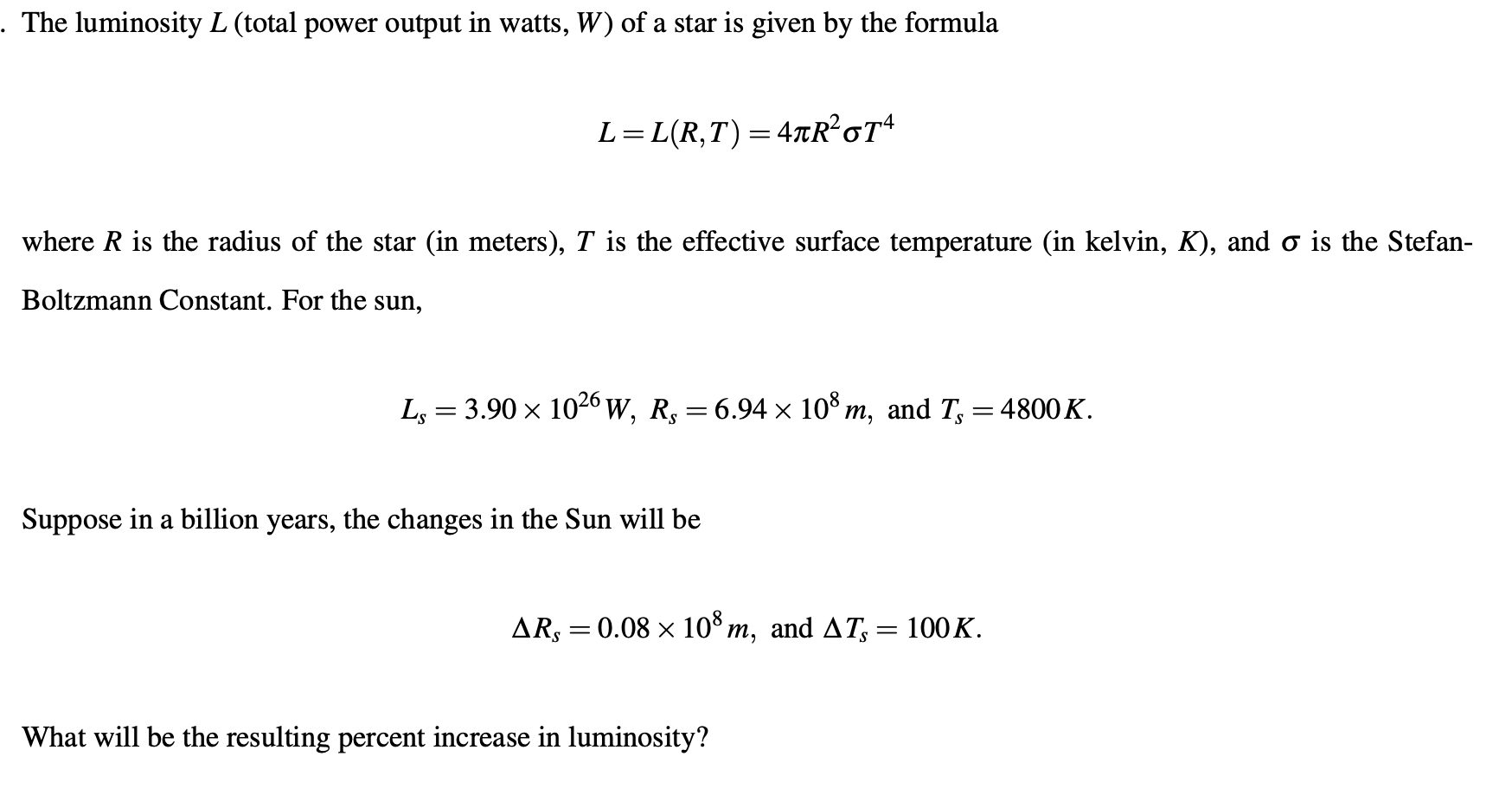 Solved The luminosity L (total power output in watts, W ) | Chegg.com