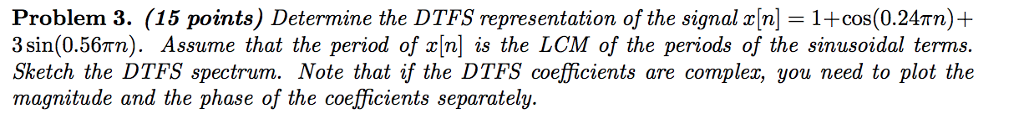 Solved Problem 3. (15 points) Determine the DTFS | Chegg.com