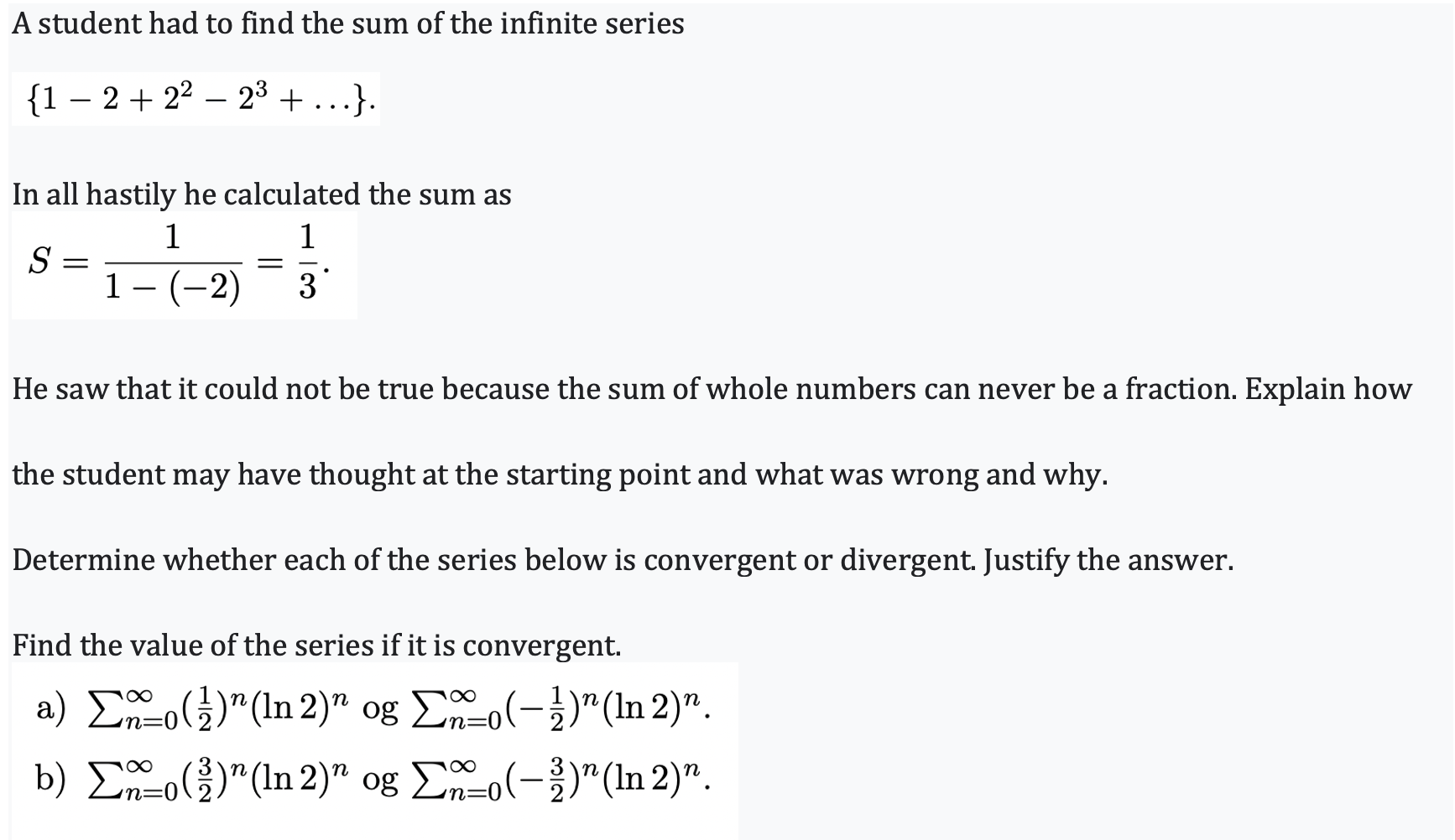 Solved A student had to find the sum of the infinite series | Chegg.com