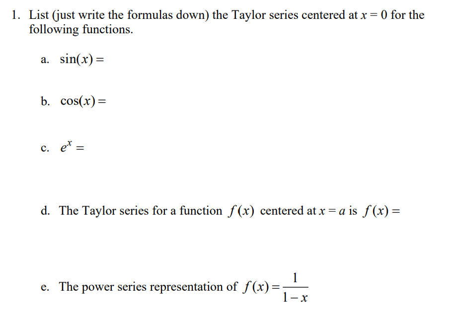 Solved 1. List (just write the formulas down) the Taylor | Chegg.com