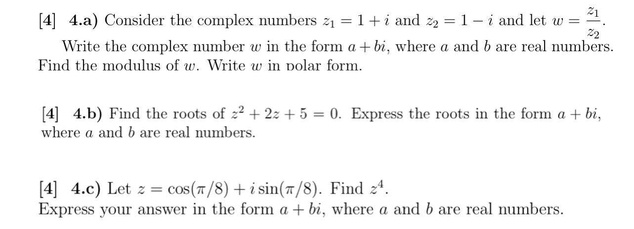 Solved 21 22 [4] 4.a) Consider the complex numbers 21 = 1+i | Chegg.com
